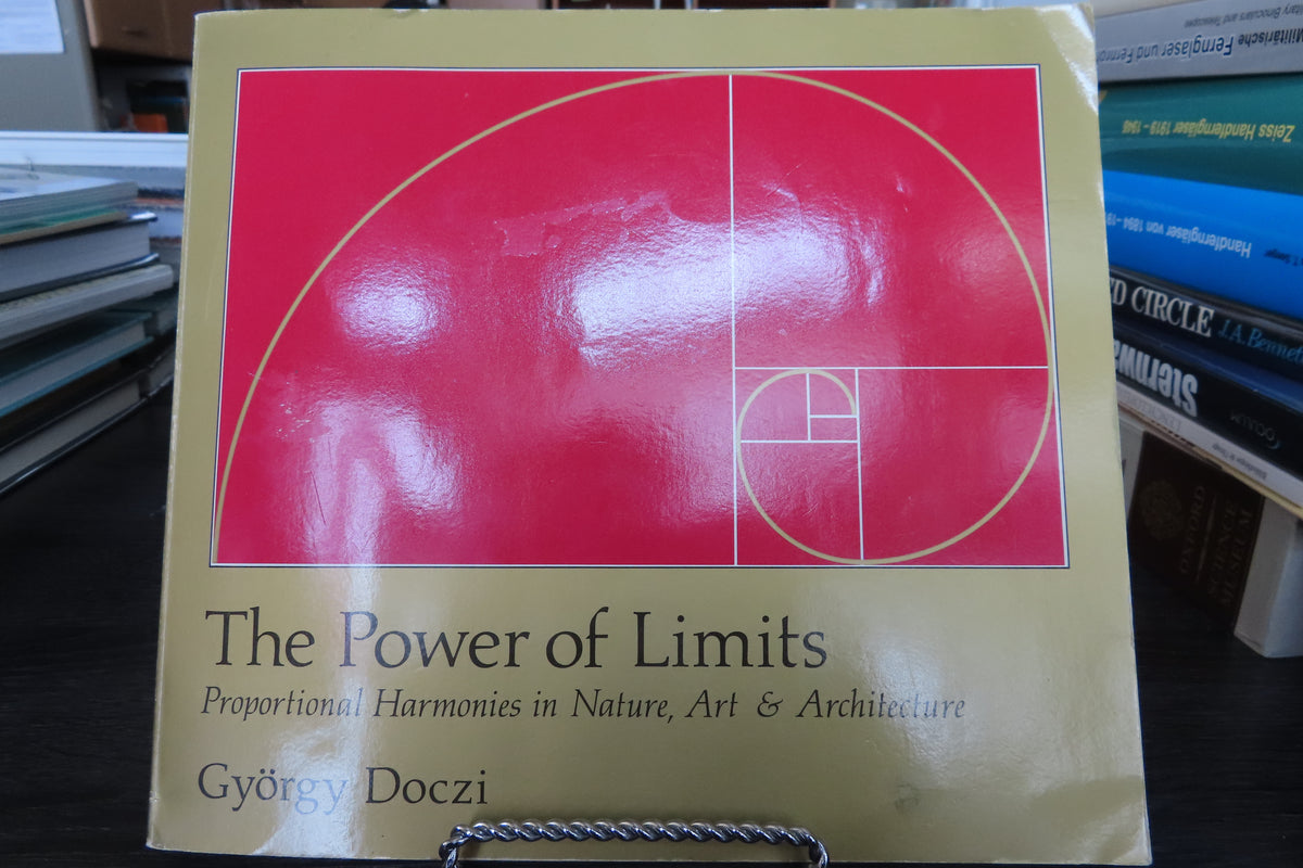 The Power of Limits: Proportional Harmonies in Nature, Art, & Architec ...